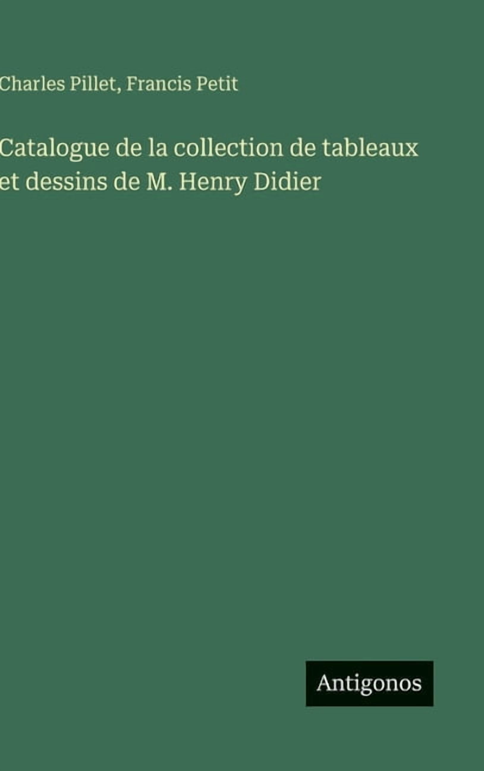 Catalogue de la collection de tableaux et dessins de M. Henry Didier ...
