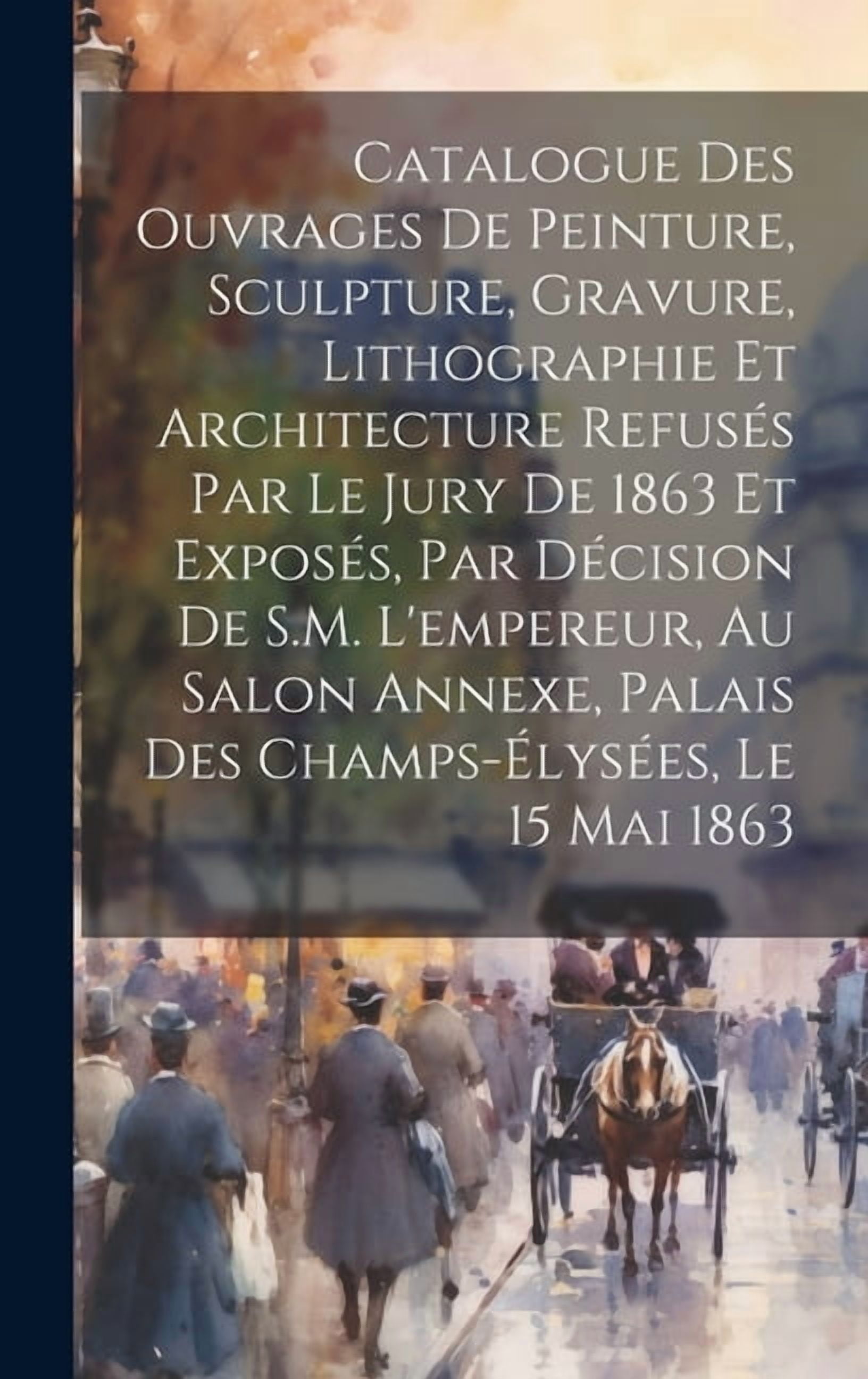 Catalogue des ouvrages de peinture, sculpture, gravure, lithographie et ...