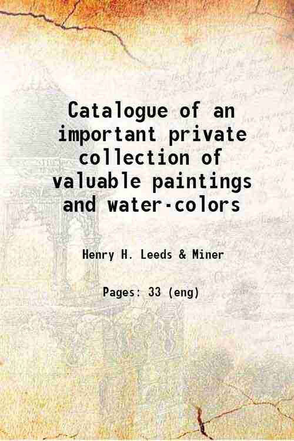 Catalogue of an important private collection of valuable paintings and ...