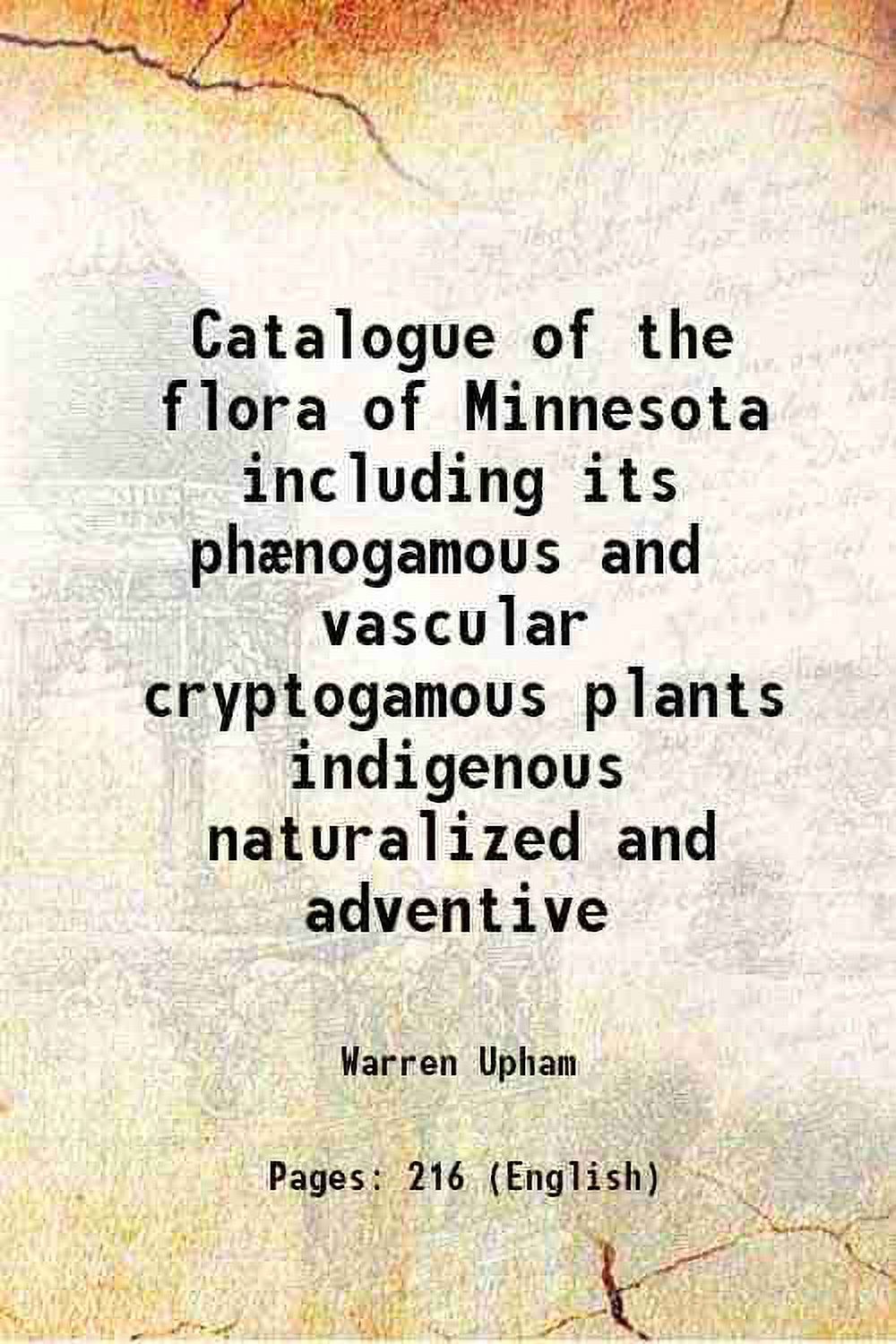 Catalogue of the flora of Minnesota including its phænogamous and ...
