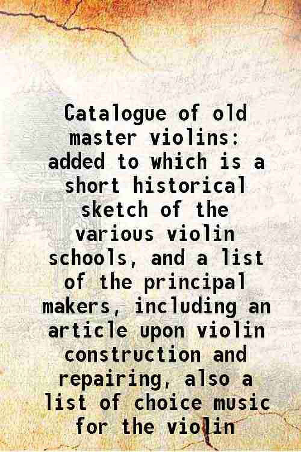 Catalogue of old master violins added to which is a short historical ...