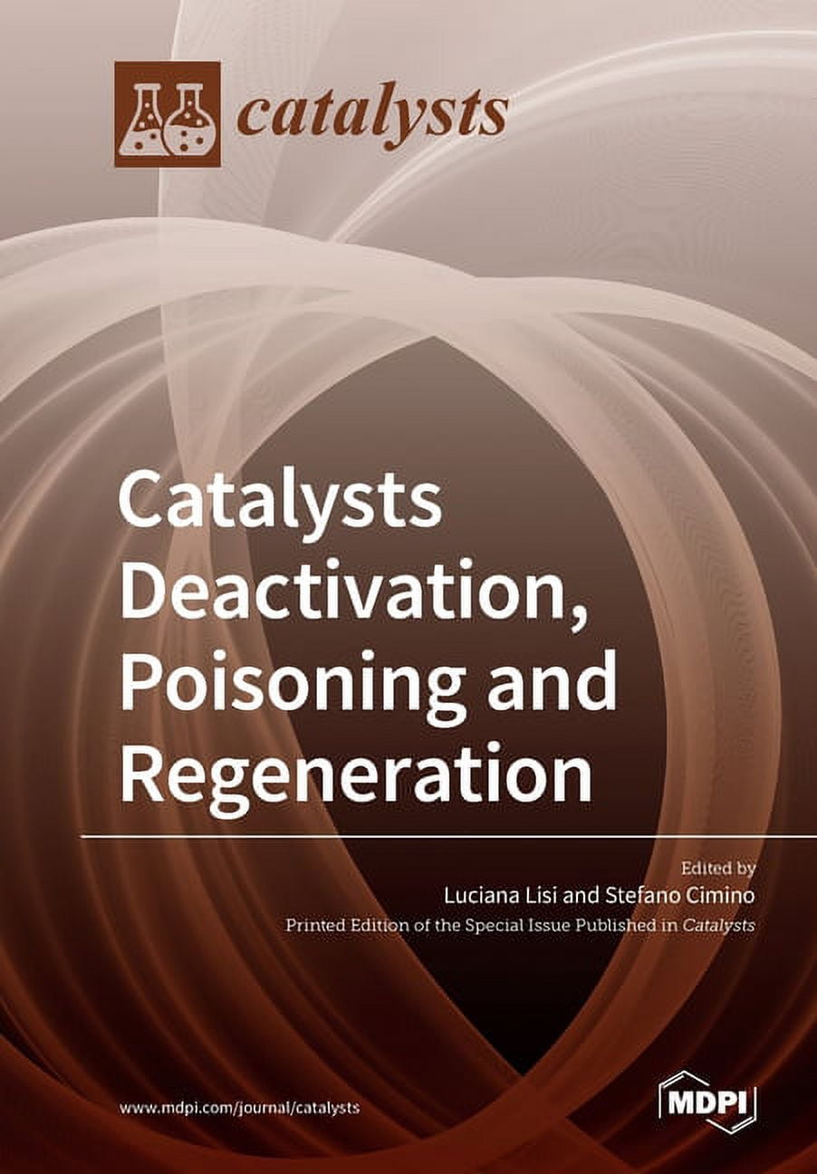 Catalysts Deactivation, Poisoning and Regeneration (Paperback ...