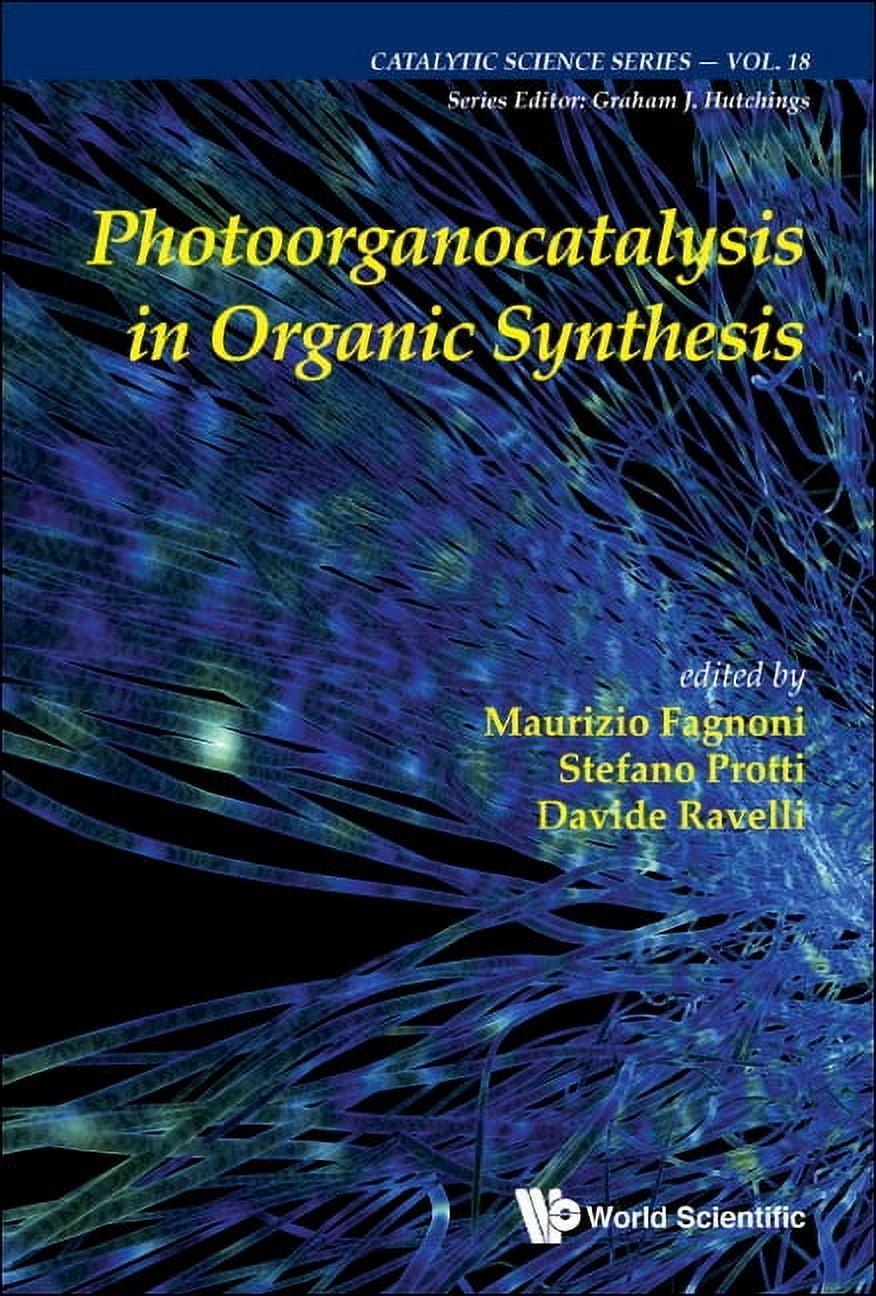 Catalytic Science: Photoorganocatalysis in Organic Synthesis (Hardcover ...