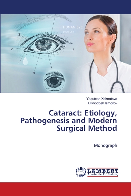 Cataract: Etiology, Pathogenesis and Modern Surgical Method, (Paperback ...