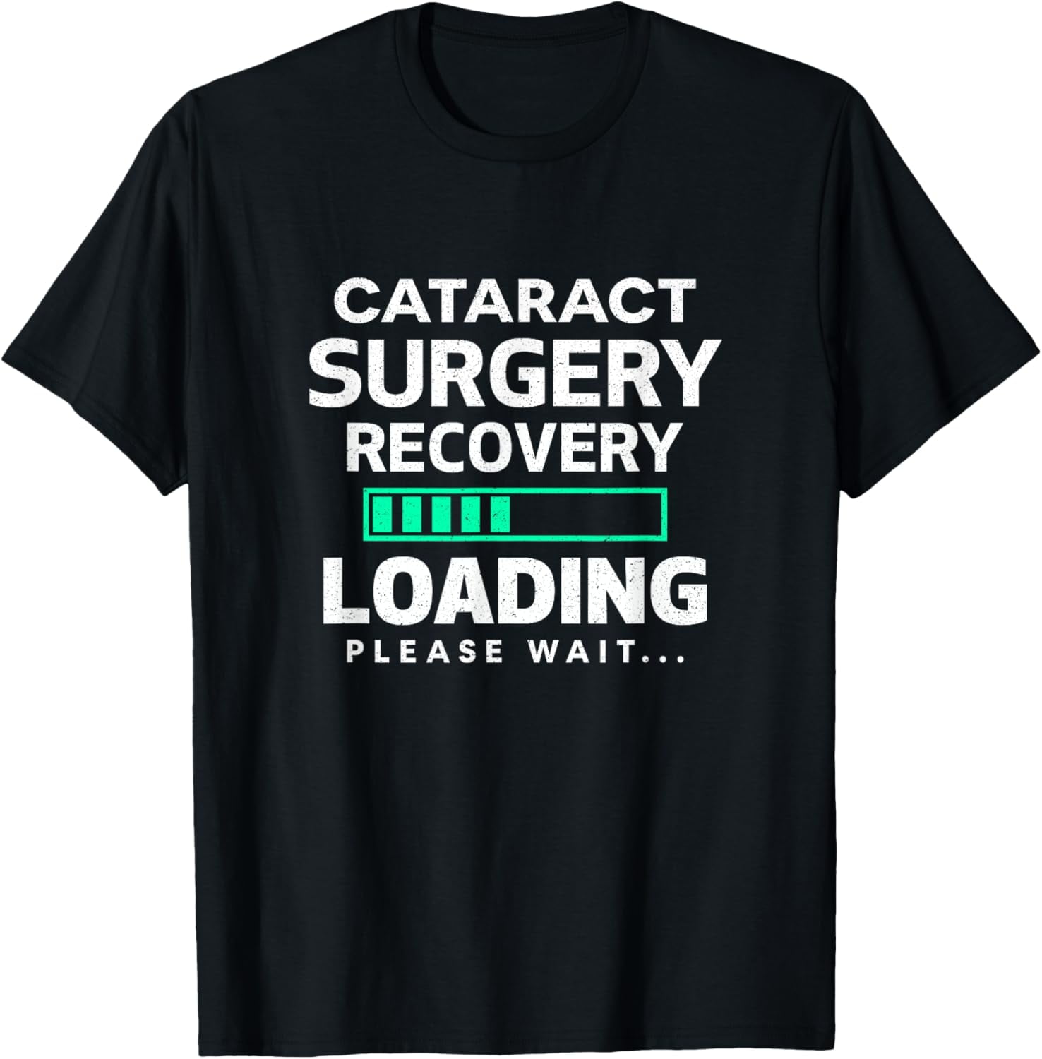 Cataract Surgery Recovery Progress Get Well Soon T-Shirt - Walmart.com