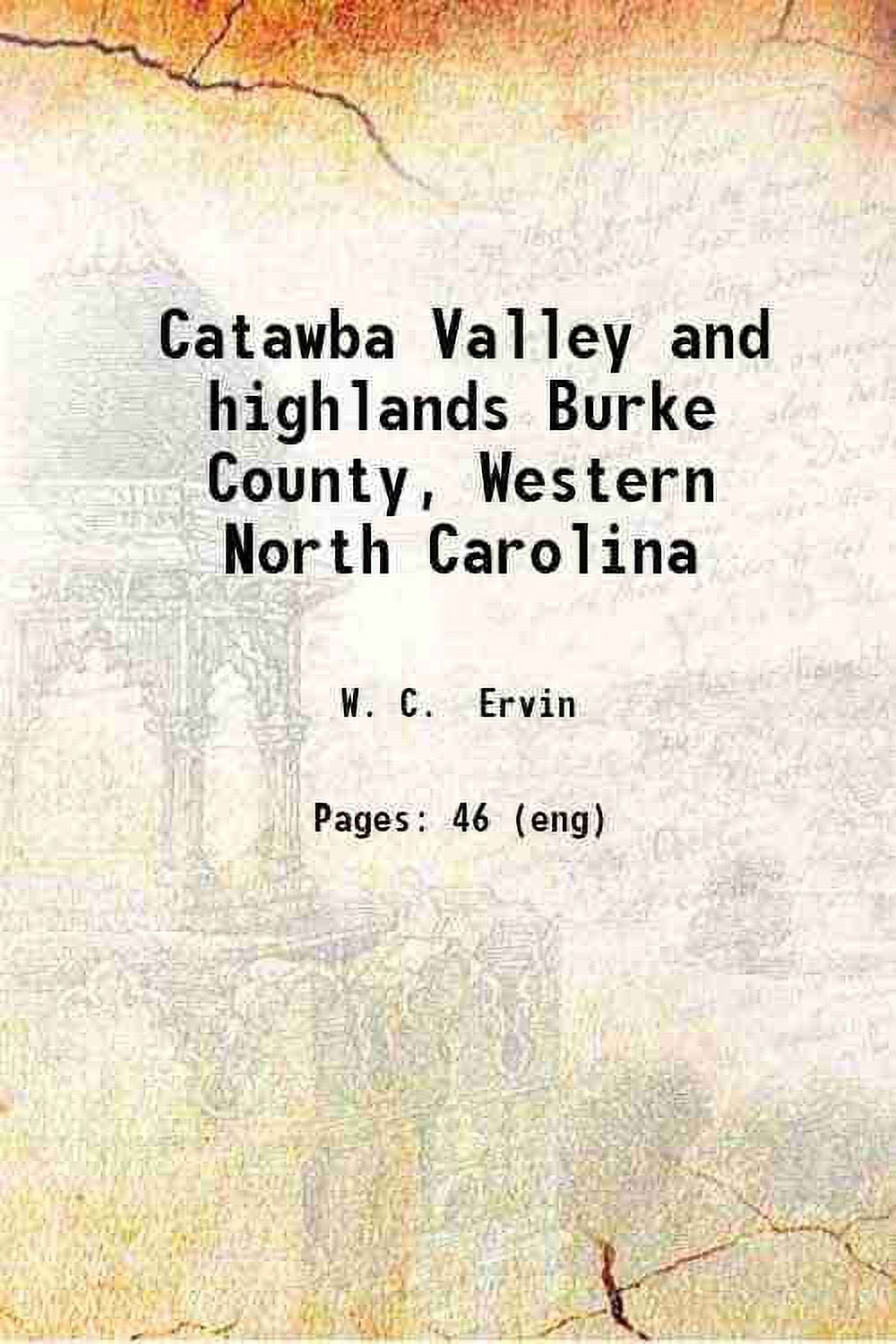 Catawba Valley and highlands Burke County, Western North Carolina 1896 ...