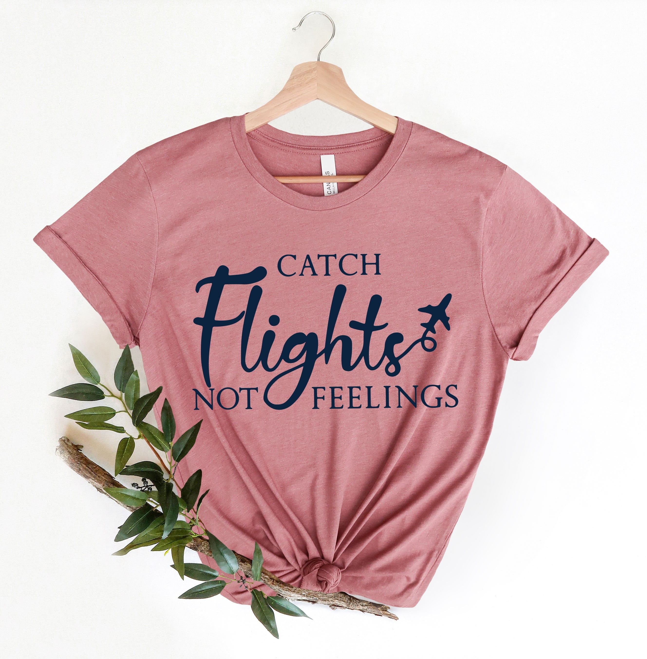 Catch Flights Not Feelings Shirt, Plane Lover Gift, Traveler Shirt ...