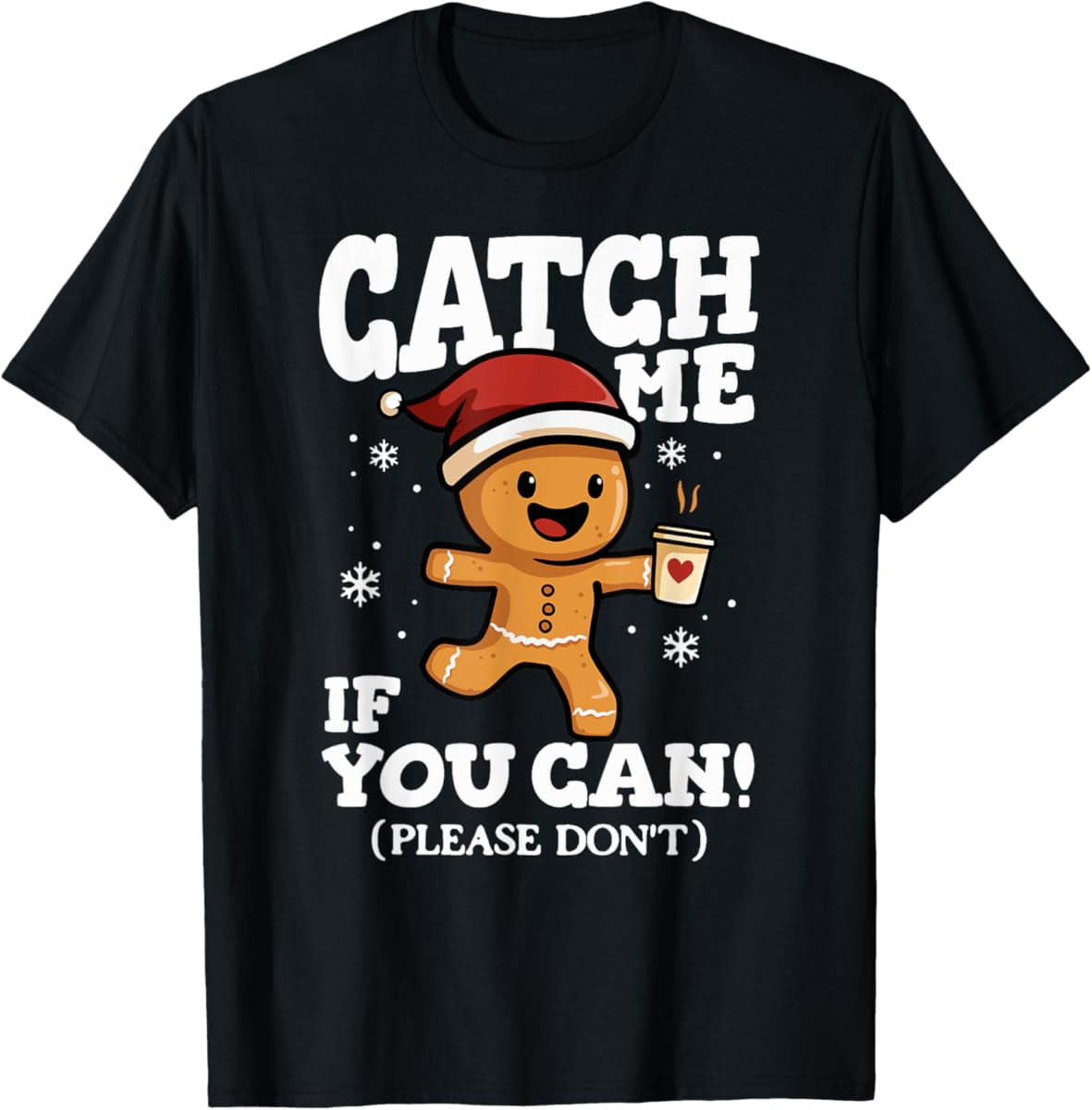 Catch Me If You Can Gingerbread Coffee Running T-Shirt - Walmart.com