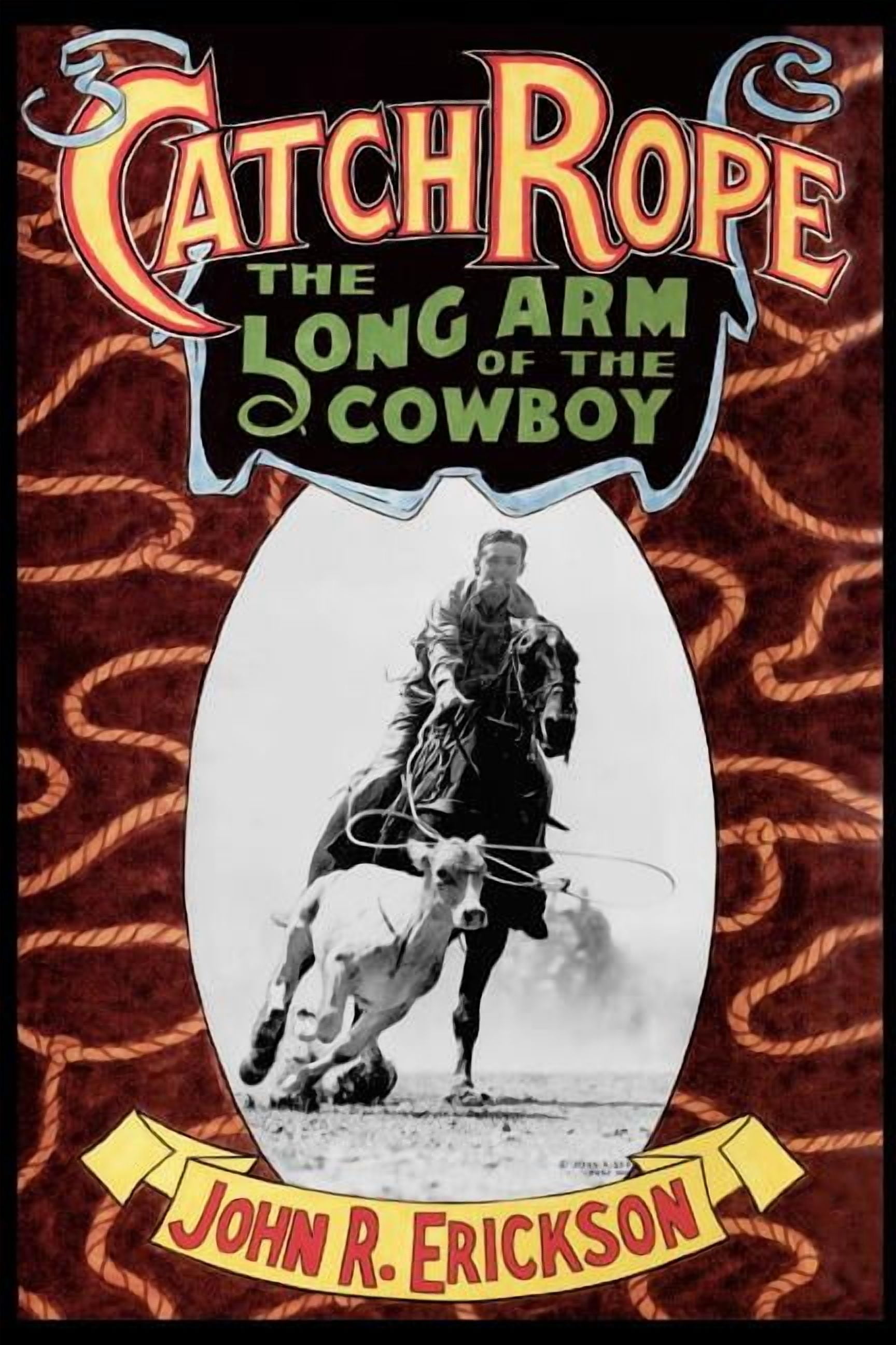 Western Life Series Catch Rope: The Long Arm of the Cowboy: The History ...