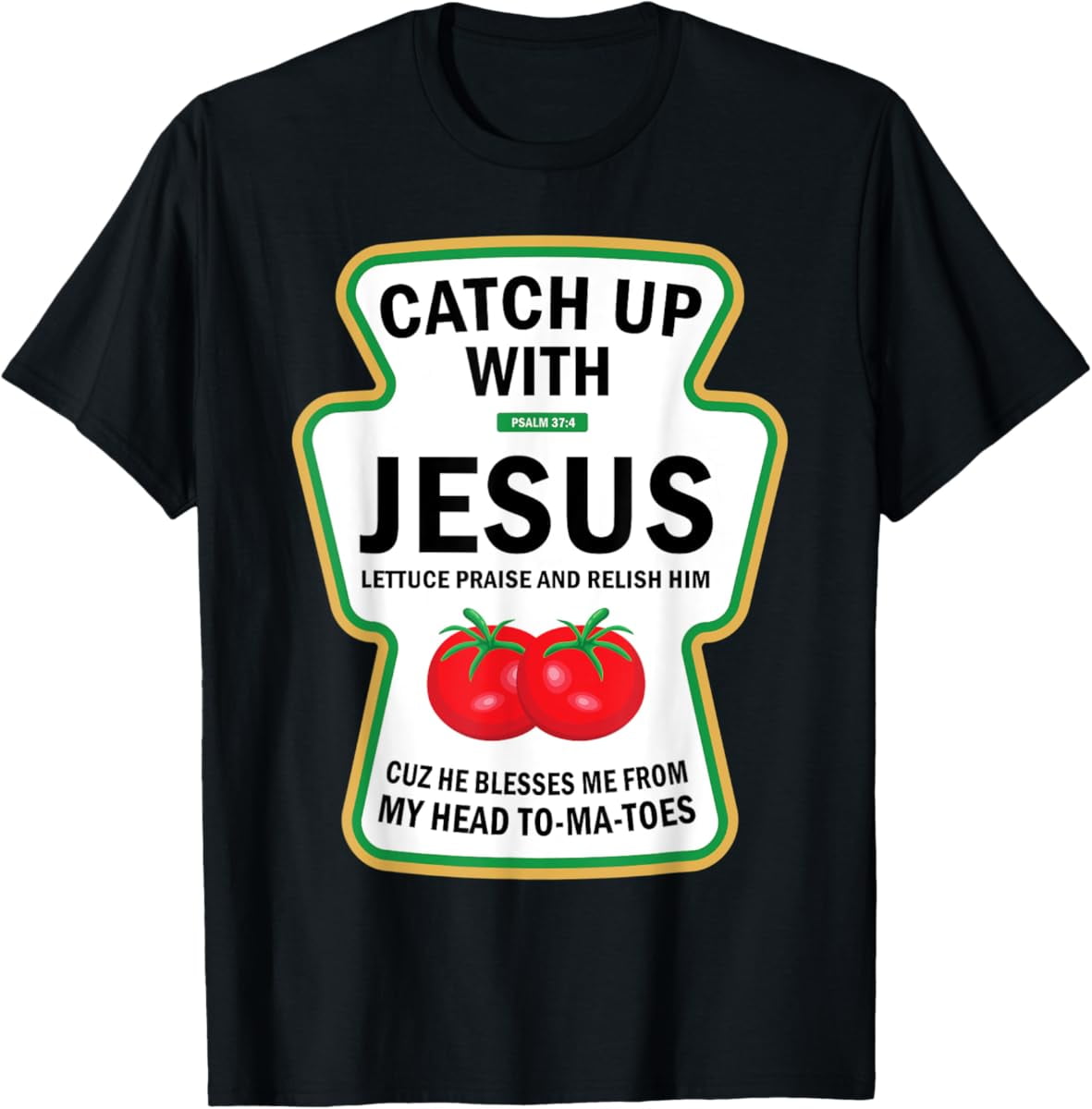 Catch Up With Jesus Christian Ketchup Pun Food T-Shirt Sweatshirt All ...