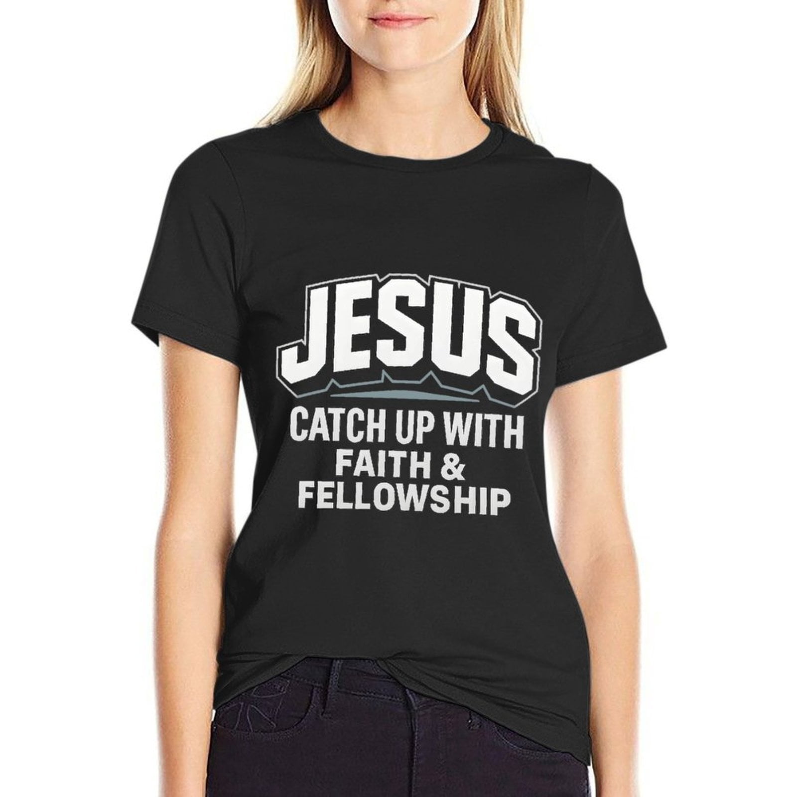 Catch Up With Jesus Faith And Fellowship Women’s Cotton Short Sleeve T ...