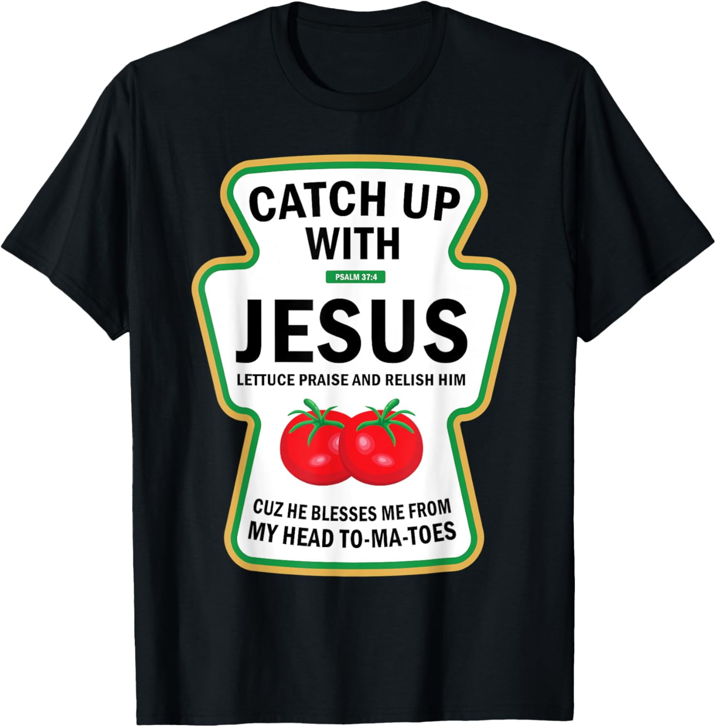 Catch Up With Jesus Funny Christian Ketchup Pun Food Meme T-Shirt ...