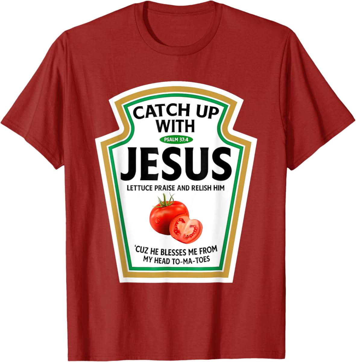 Catch Up With Jesus Ketchup Christian Ketchup T-Shirt - Walmart.com