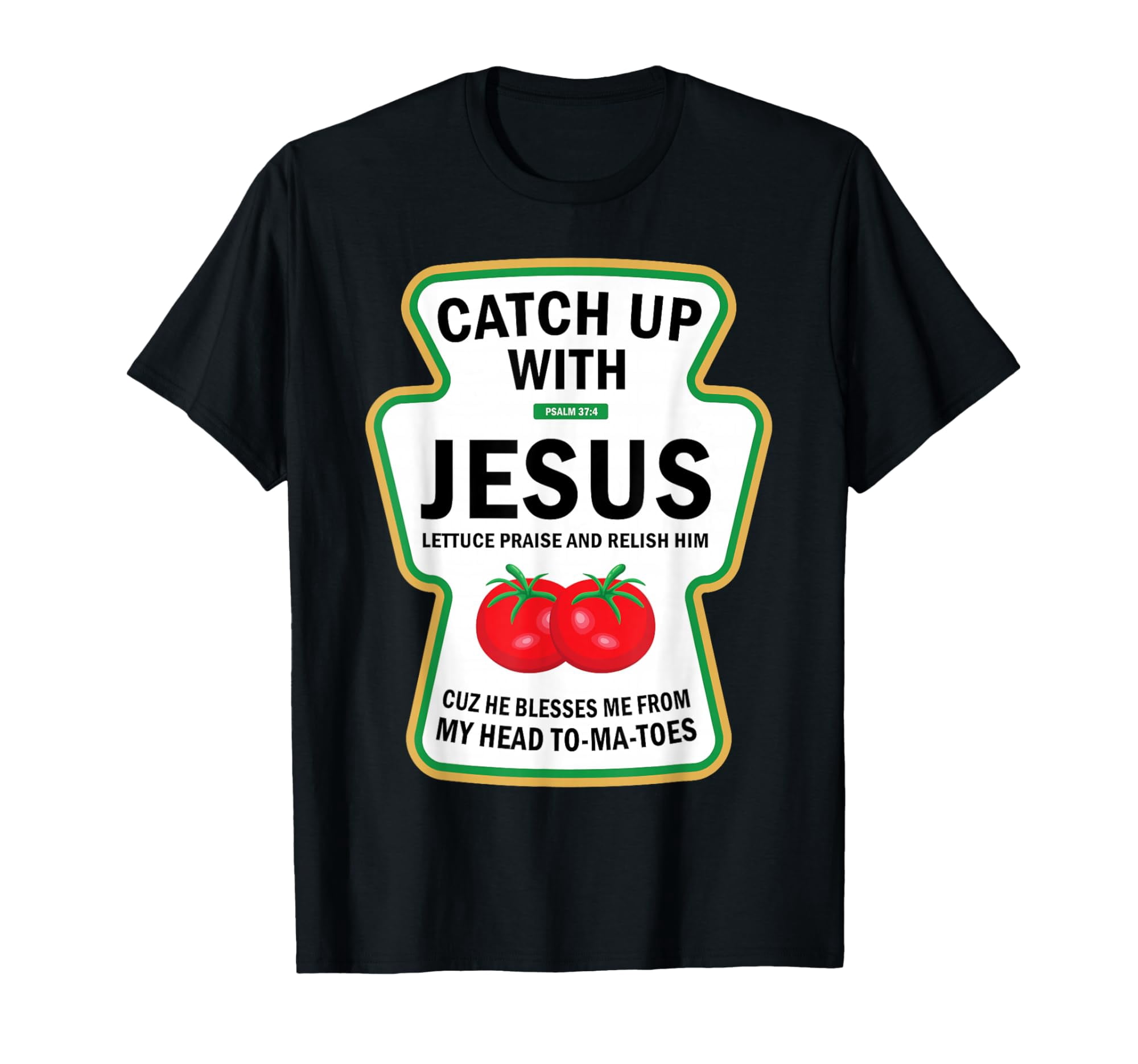 Catch Up with Jesus Funny Christian Ketchup Pun Food Meme T-Shirt ...