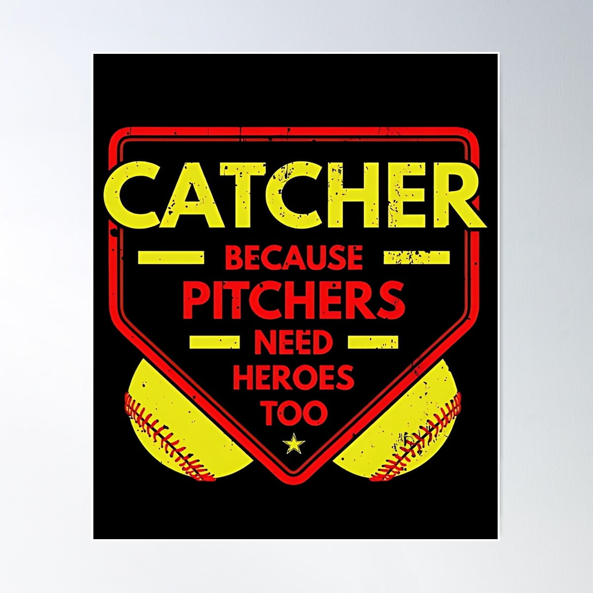 Catcher Because Pitchers Need Heroes Too | Baseball Catcher Poster Wall ...