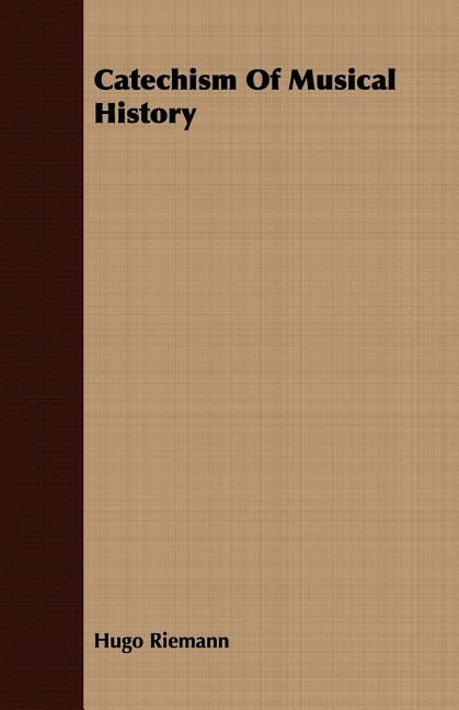 Catechism Of Musical History Paperback 1408698676 9781408698679 Hugo ...