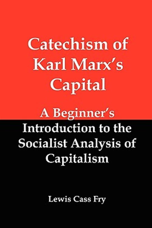 Pre-Owned Catechism of Karl Marx's Capital: A Beginner's Introduction ... Pre-Owned Catechism of Karl Marx's Capital: A Beginner's Introduction ...