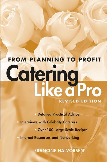 Catering Like a Pro: From Planning to Profit, (Paperback) - Walmart.com