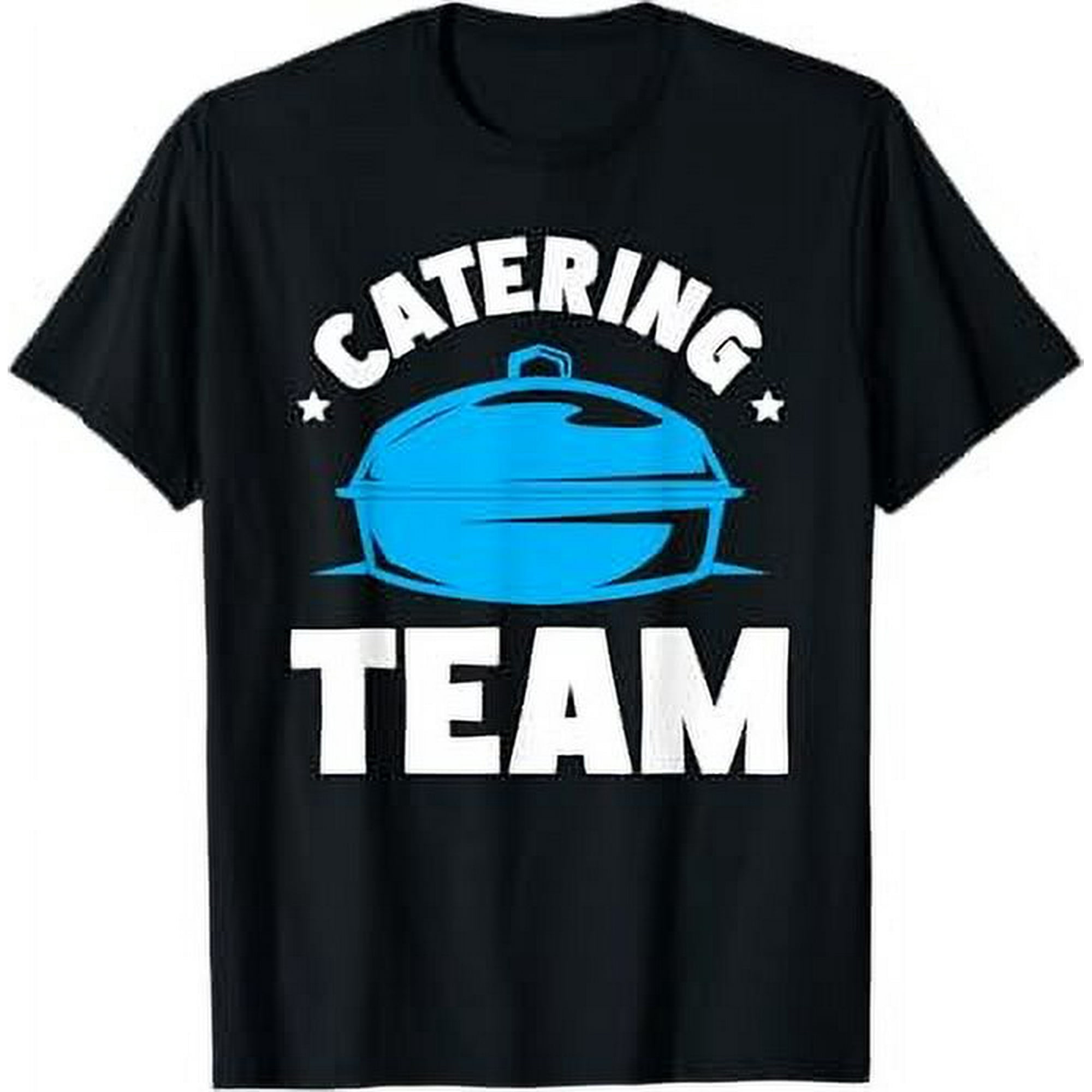 Catering Service Catering Squad Food Chef Waiter Caterer T-Shirt ...