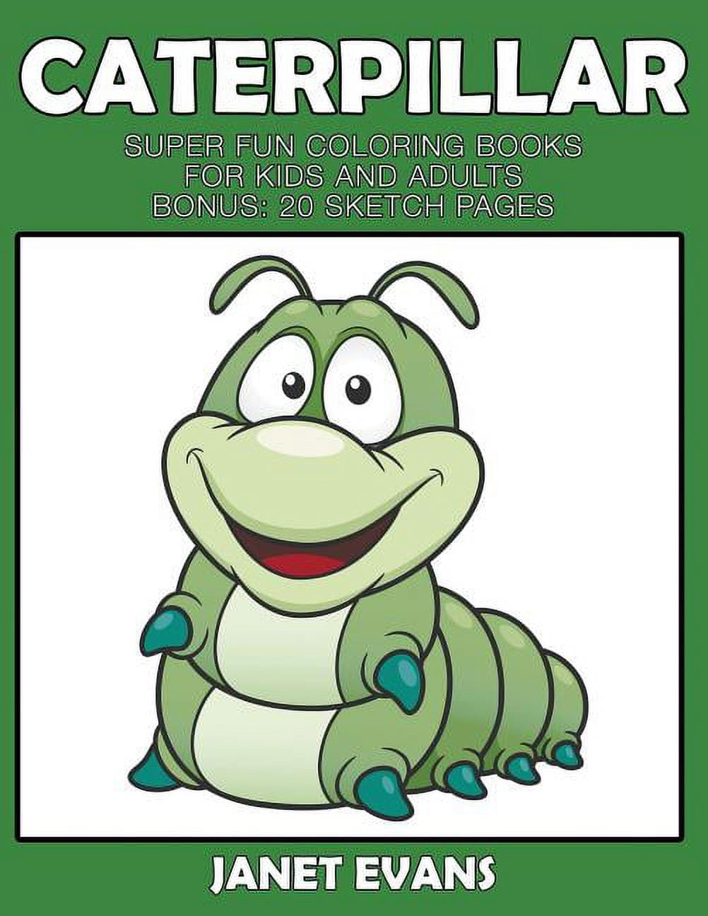 Caterpillar: Super Fun Coloring Books For Kids And Adults (Bonus: 20 ...