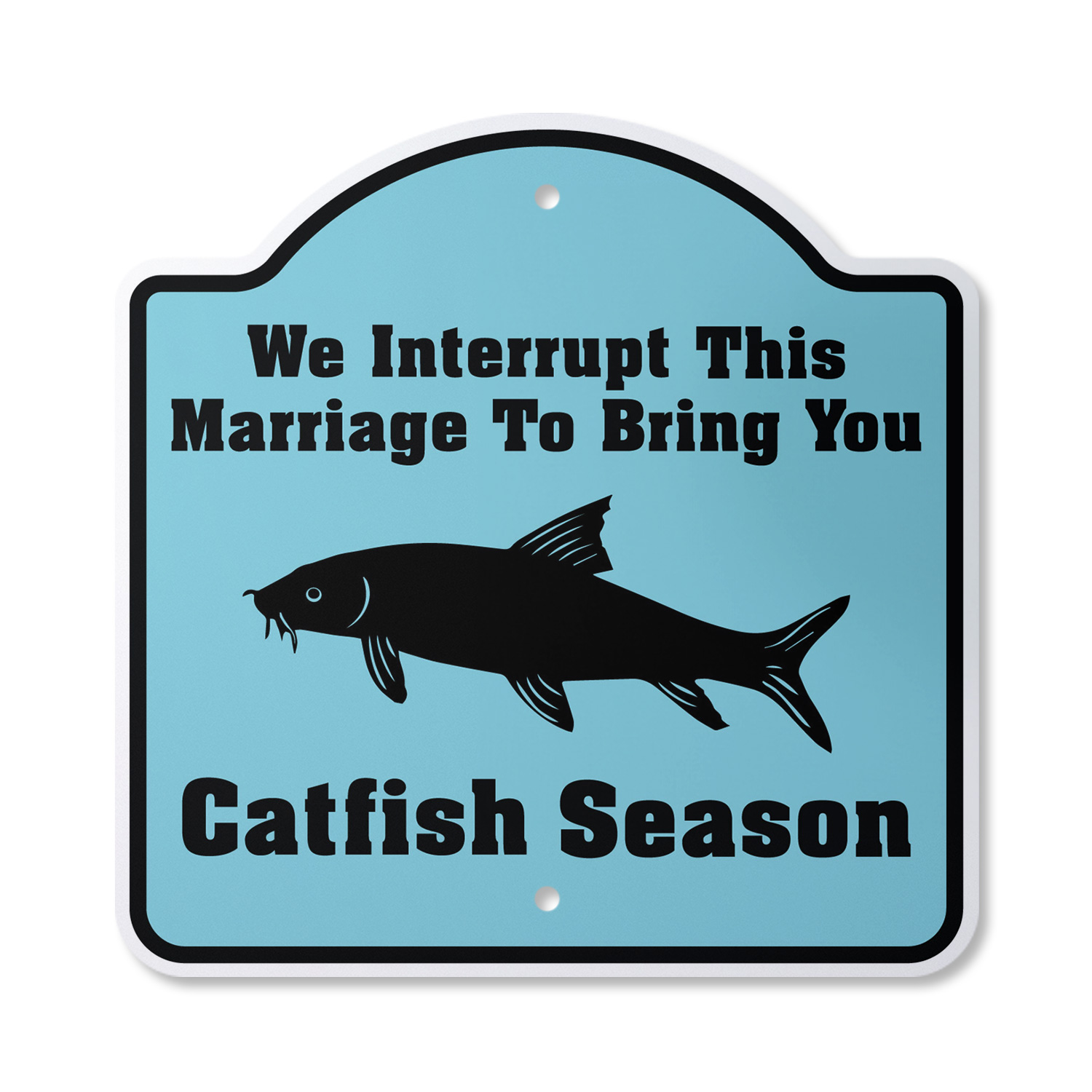 Catfish Season 10” x 10” Sign | Indoor/Outdoor Plastic | SignMission ...