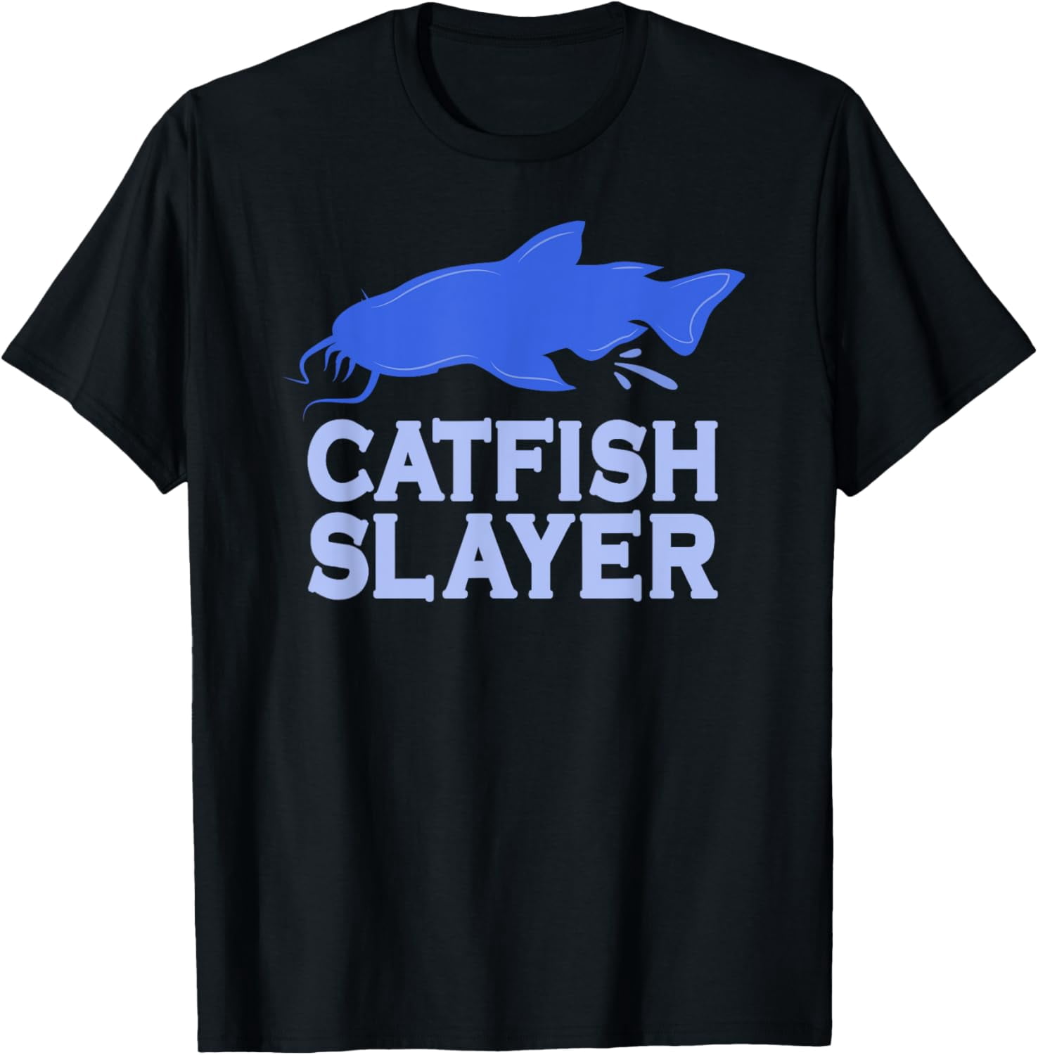 Catfish Slayer - Wels Catfish Hunter T-Shirt men and women can wear ...