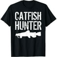 Catfishing Fishing T-Shirt - Catfish Hunter Fisherman Gift men and ...