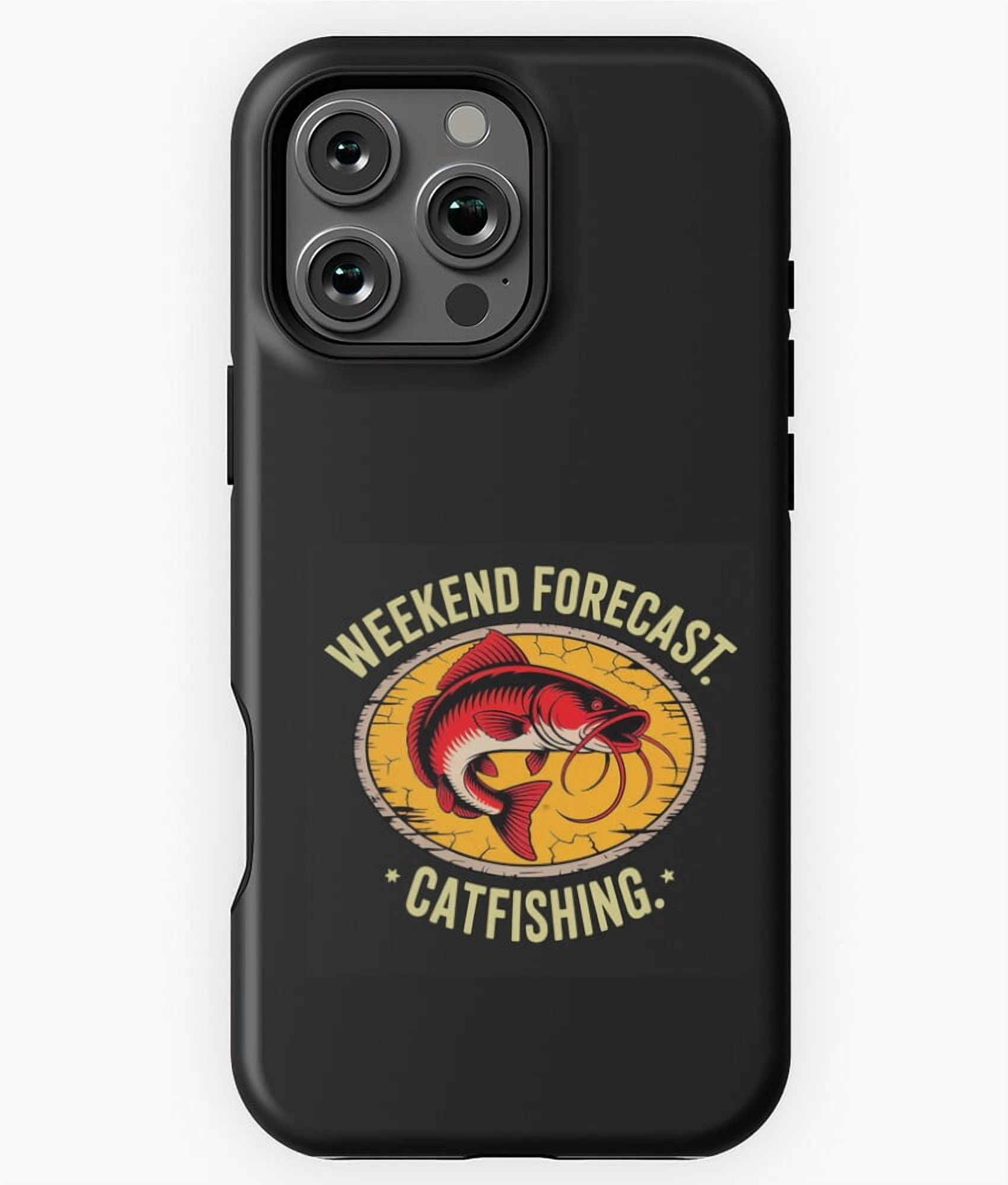 Catfishing Weekend Forecast N2735 Phone Case for iPhone 17 16 15 14 13 ...