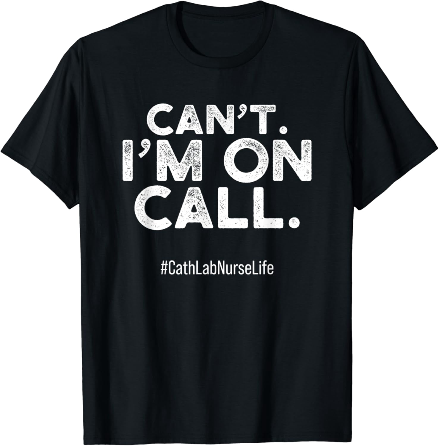 Cath Lab Nurse On Call Cardiac Nursing Rn T Shirt - Walmart.com