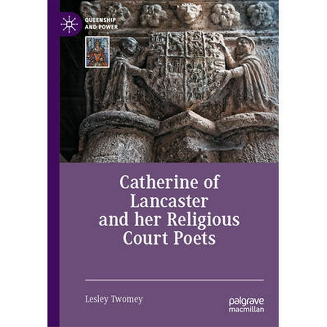 Catherine of Lancaster and Her Religious Court Poets - Walmart.com