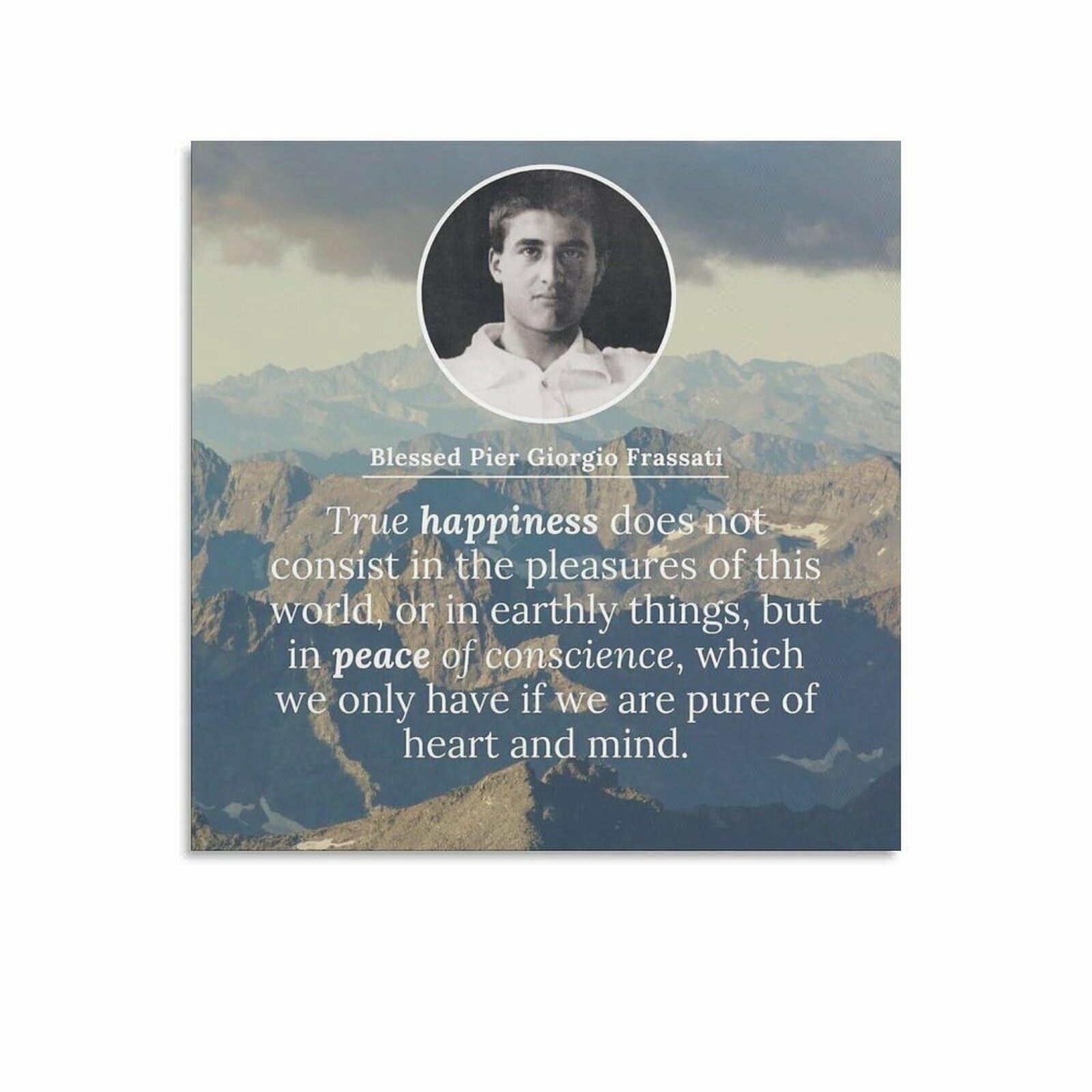 Catholic Activist Pier Giorgio Frassati Quote Poster (6) Canvas for ...