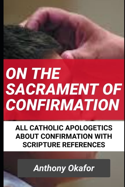 Catholic Apologetics with Scripture References: On The Sacrament Of ...
