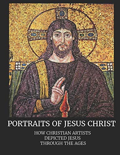 Pre-Owned Portraits of Jesus Christ: How Christian Artists Depicted ...