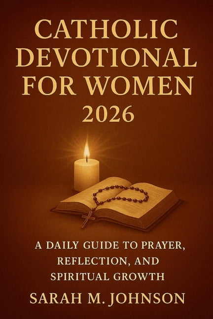 Catholic Devotional for Women 2026: A Daily Guide to Prayer, Reflection ...