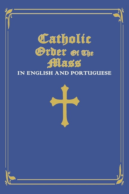 Catholic Order Of The Mass In English And Portuguese - Walmart.com