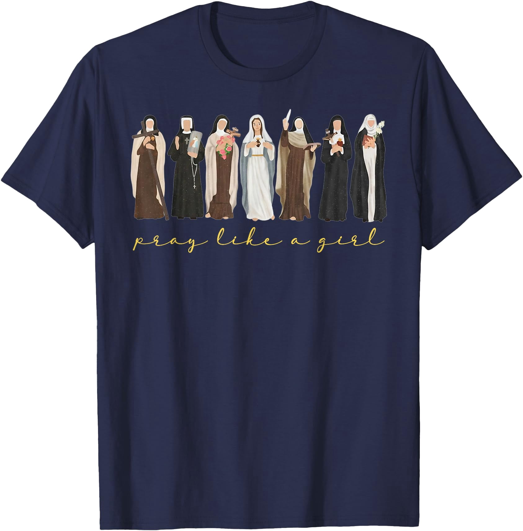 Catholic Saint Pray Like A Women's Religious Christian T-Shirt - Faith ...