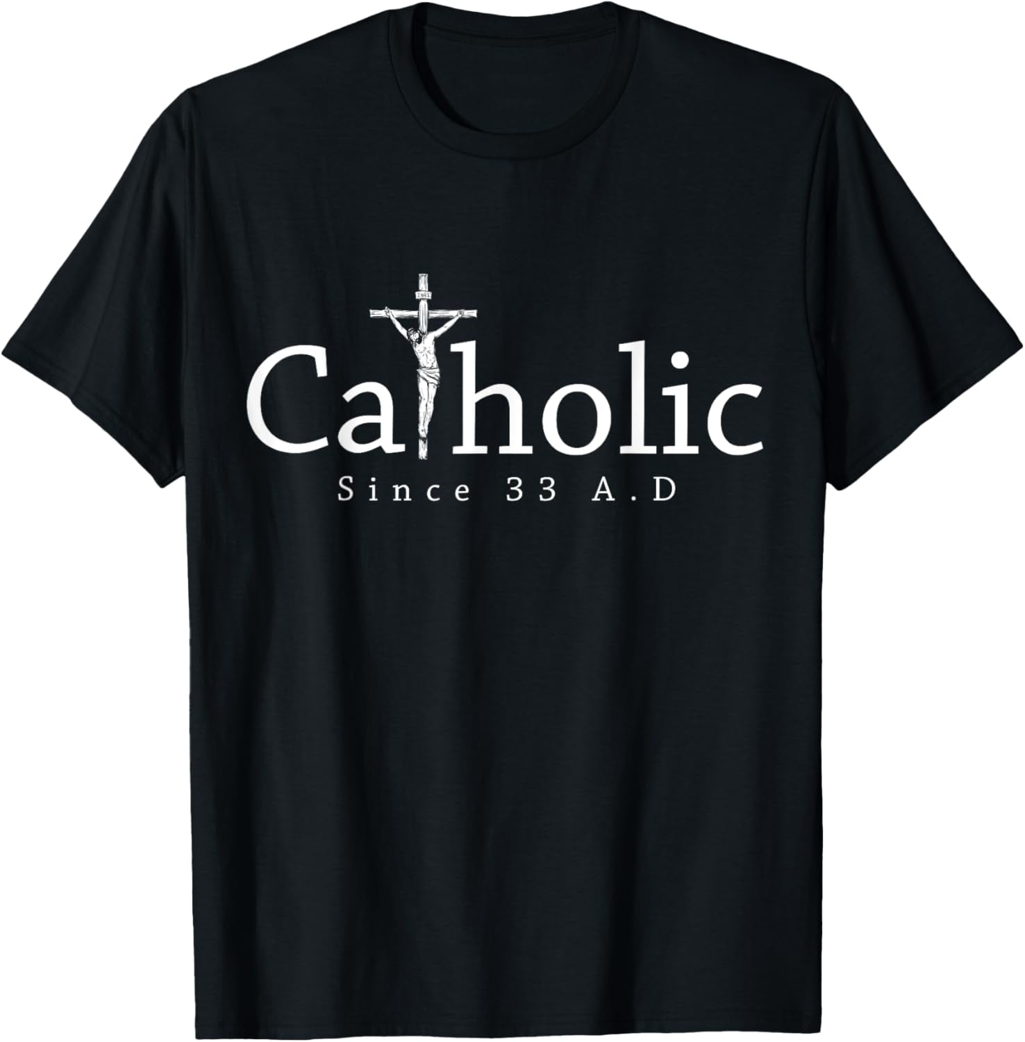 Catholic Since 33 AD Crucifix Jesus Eucharist Christianity T-Shirt ...