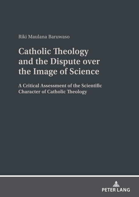 Catholic Theology and the Dispute over the Image of Science: A critical ...