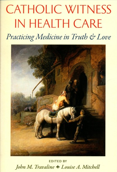 Catholic Witness in Healthcare (Paperback) by John M Travaline, Louise ...