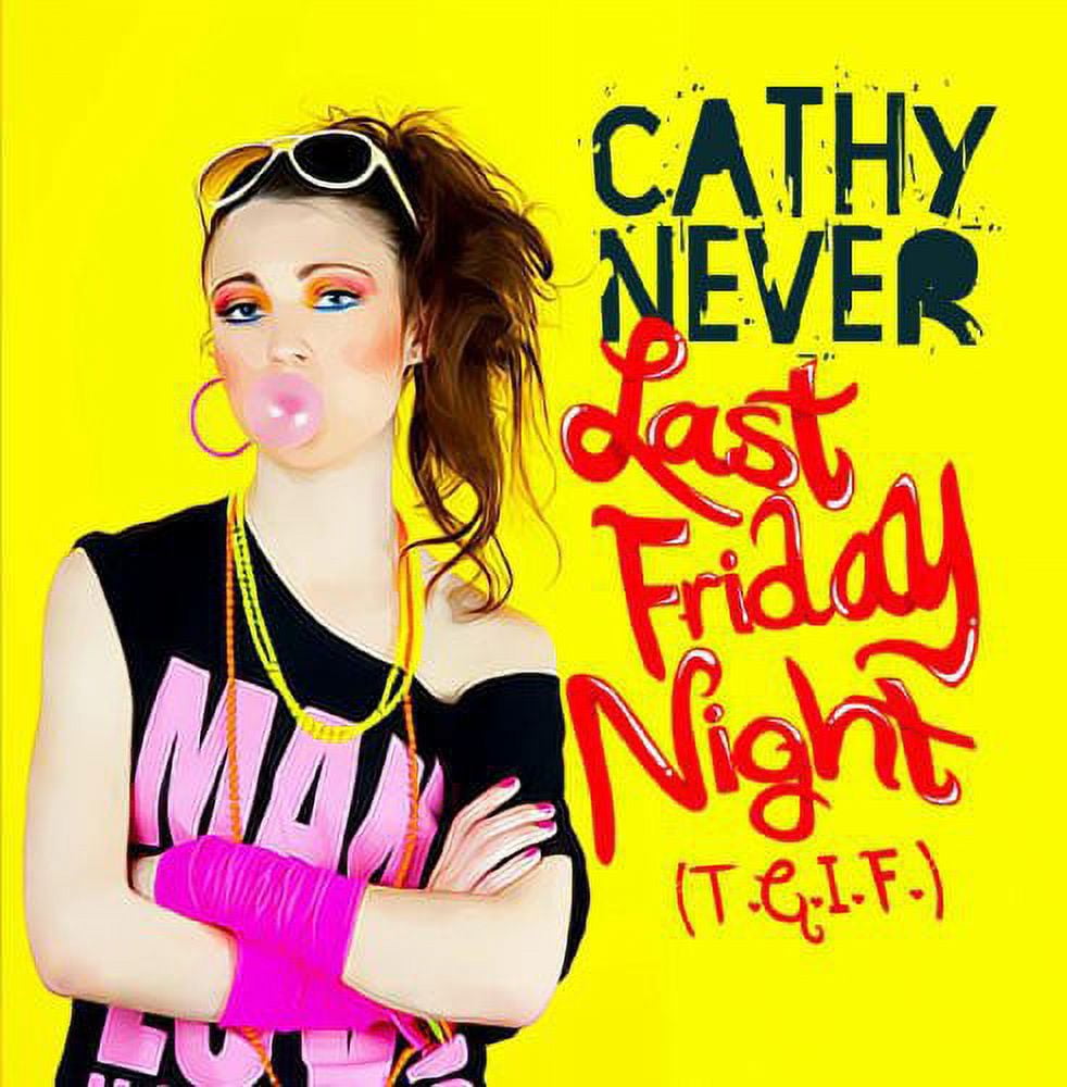 Cathy Never - Last Friday Night (T.G.I.F.) - Opera / Vocal - CD ...