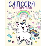 Caticorn Coloring Book: Caticorn Who Loved Unicorn Caticorn And Magic ...