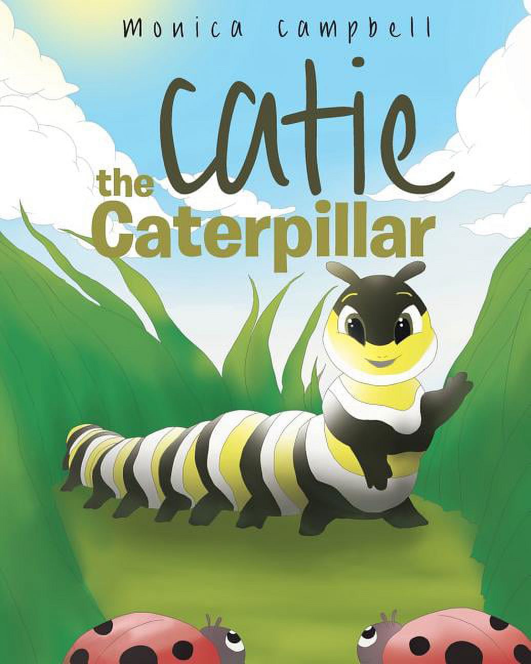 Catie the Caterpillar Paperback 164299474X 9781642994742 Monica ...