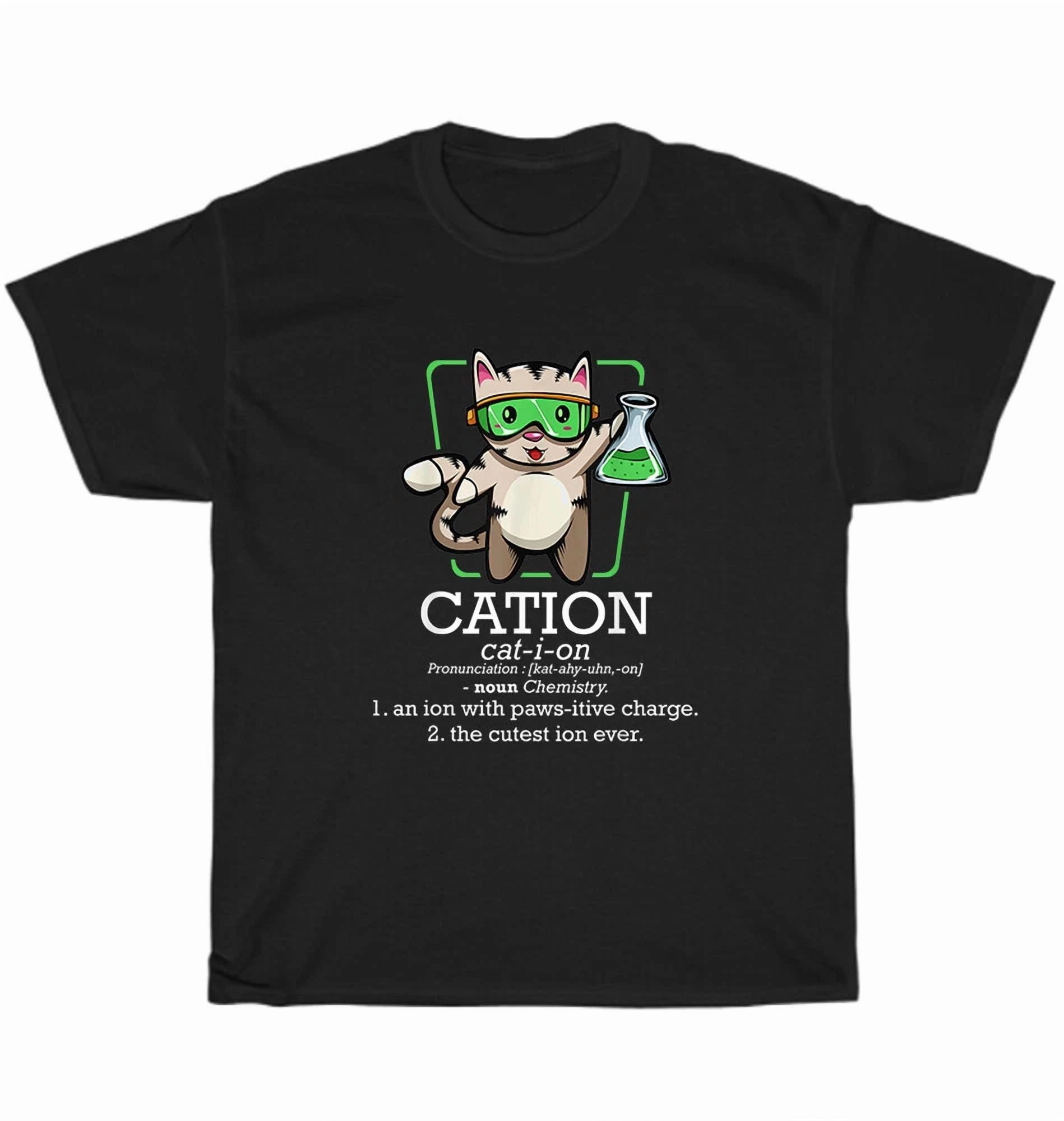 Cation Definition Cat for Men and Women Funny Chemistry Teacher Gift up ...