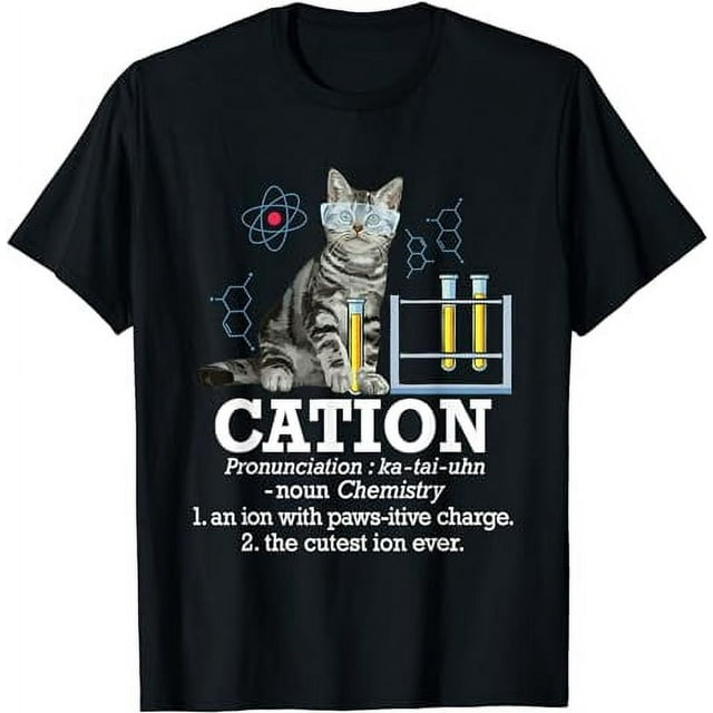 Cation - Funny Chemistry Humor Science Teacher Cat Pun T-Shirt ...
