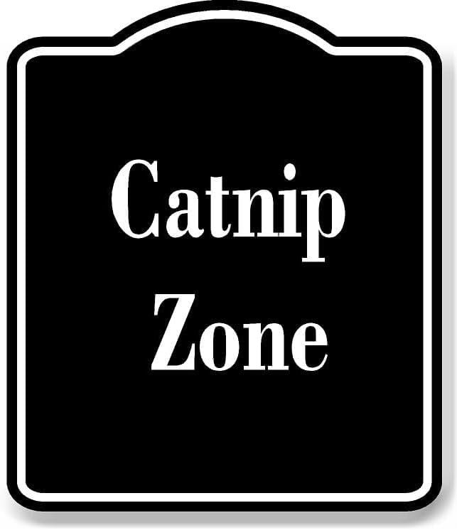Catnip Zone BLACK Aluminum Composite Sign 15''x18'' - Walmart.com
