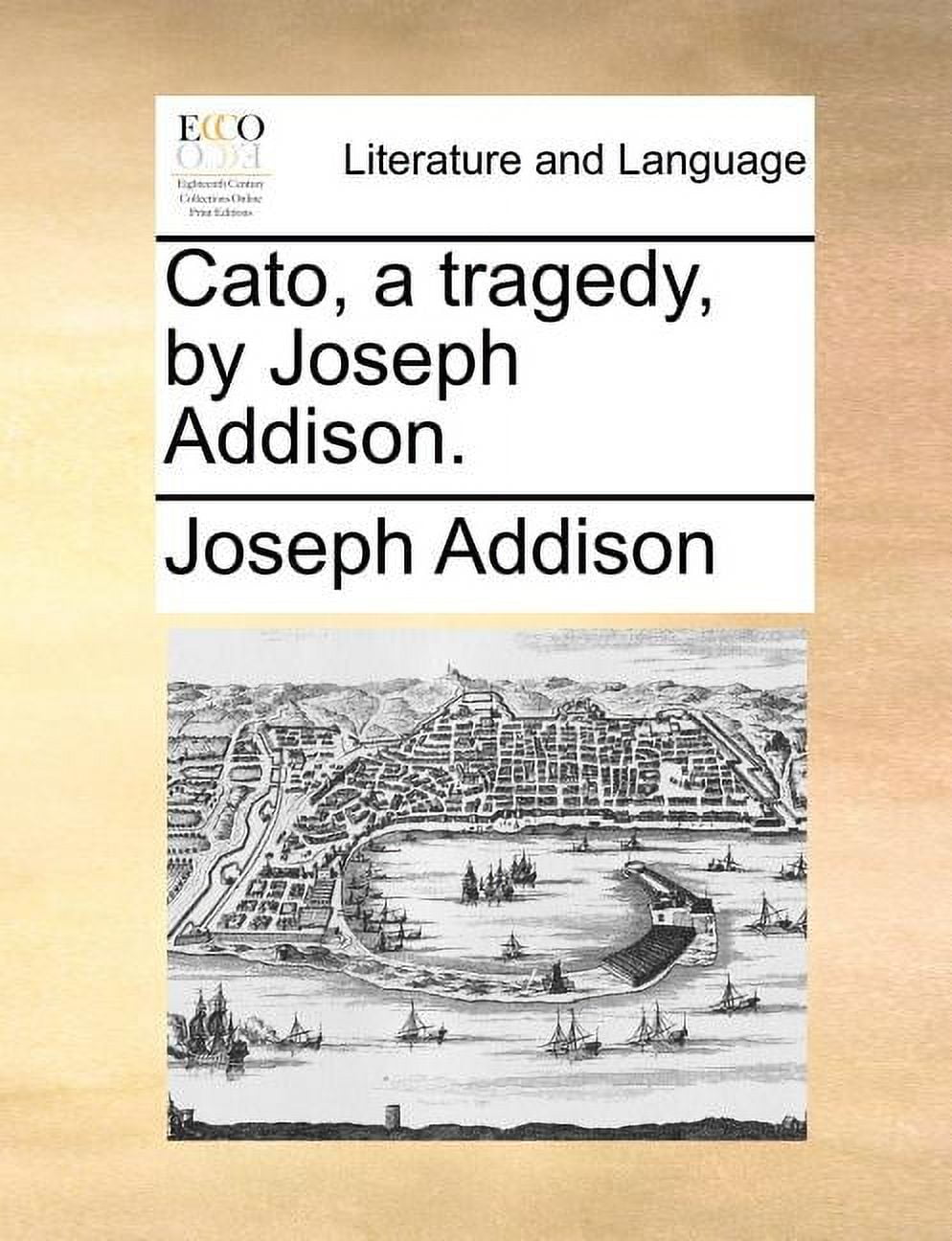 Cato, a Tragedy, by Joseph Addison. (Paperback) - Walmart.com