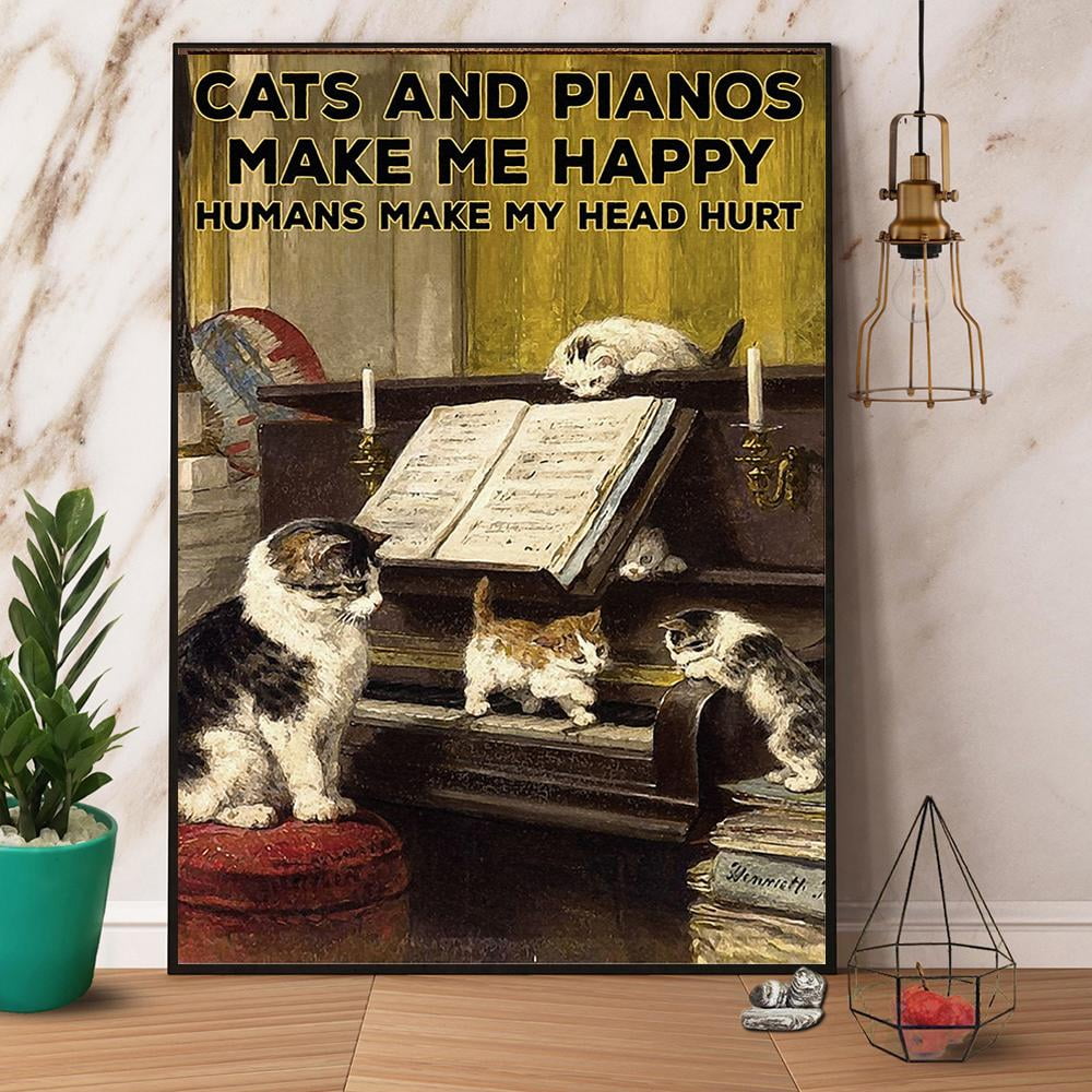 Cats And Pianos Make Me Happy Humans Make My Head Hurt Paper Poster No ...