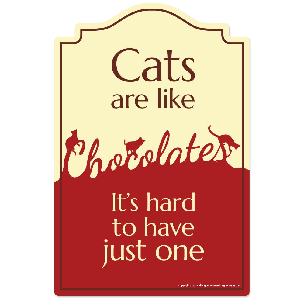 Cats Are Like Chocolates Novelty Sign | Indoor/Outdoor | Funny Home ...