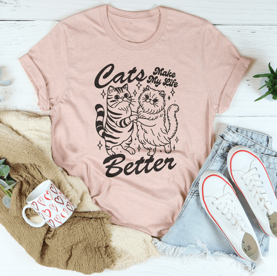 Cats Make My life Better Tee Peachy Sunday T-Shirt - Walmart.com