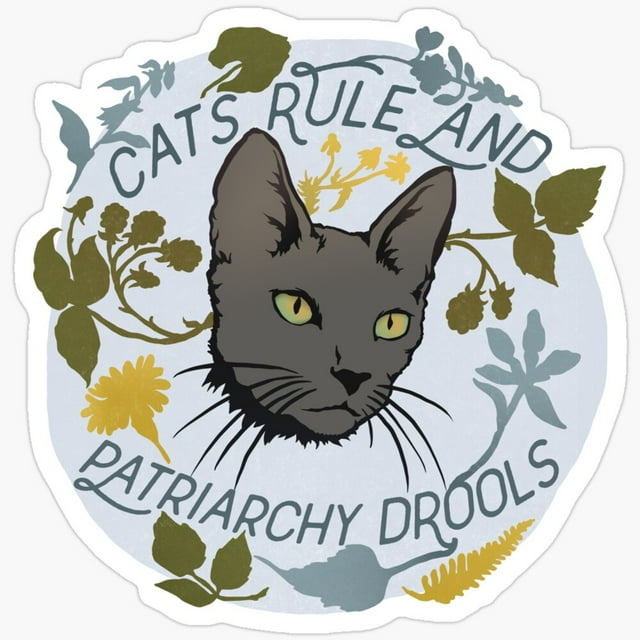 Cats Rule And Patriarchy Drools Sticker Phone Decal Water Bottle ...